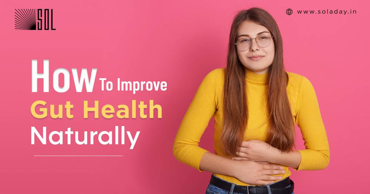 How to Improve Gut Health Naturally? – SOL